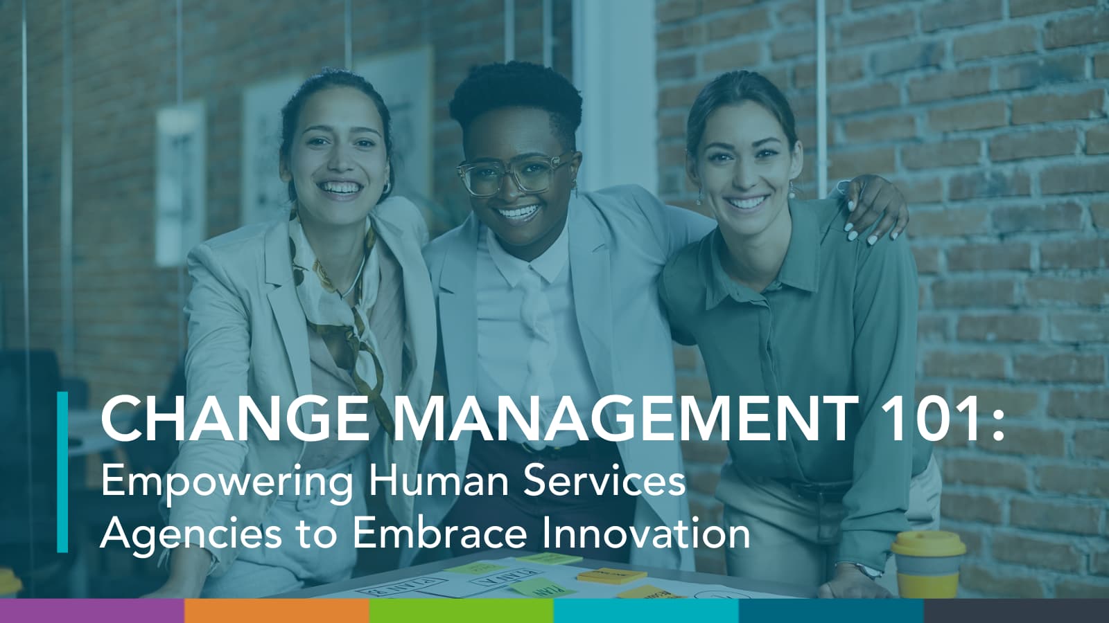 Change Management 101: Empowering Human Services Agencies to Embrace ...